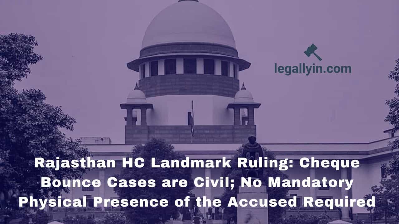 Rajasthan HC Landmark Ruling: Cheque Bounce Cases are Civil; No ...